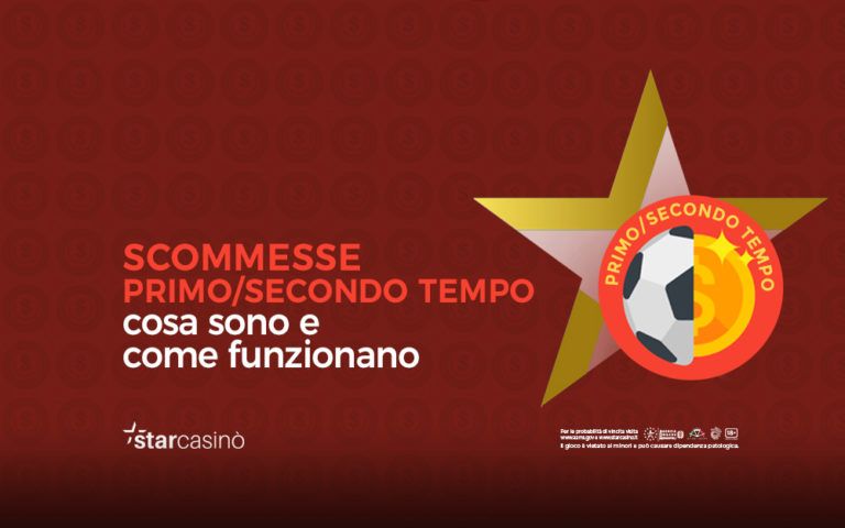 Scommesse Primo/Secondo Tempo: cosa sono | StarCasinò Blog